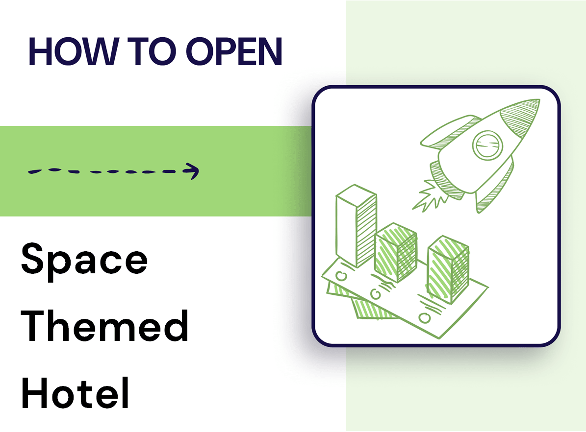 How to Open a Space-Themed Hotel Successfully?
