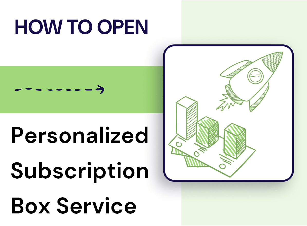 How Can You Open a Personalized Subscription Box Service?