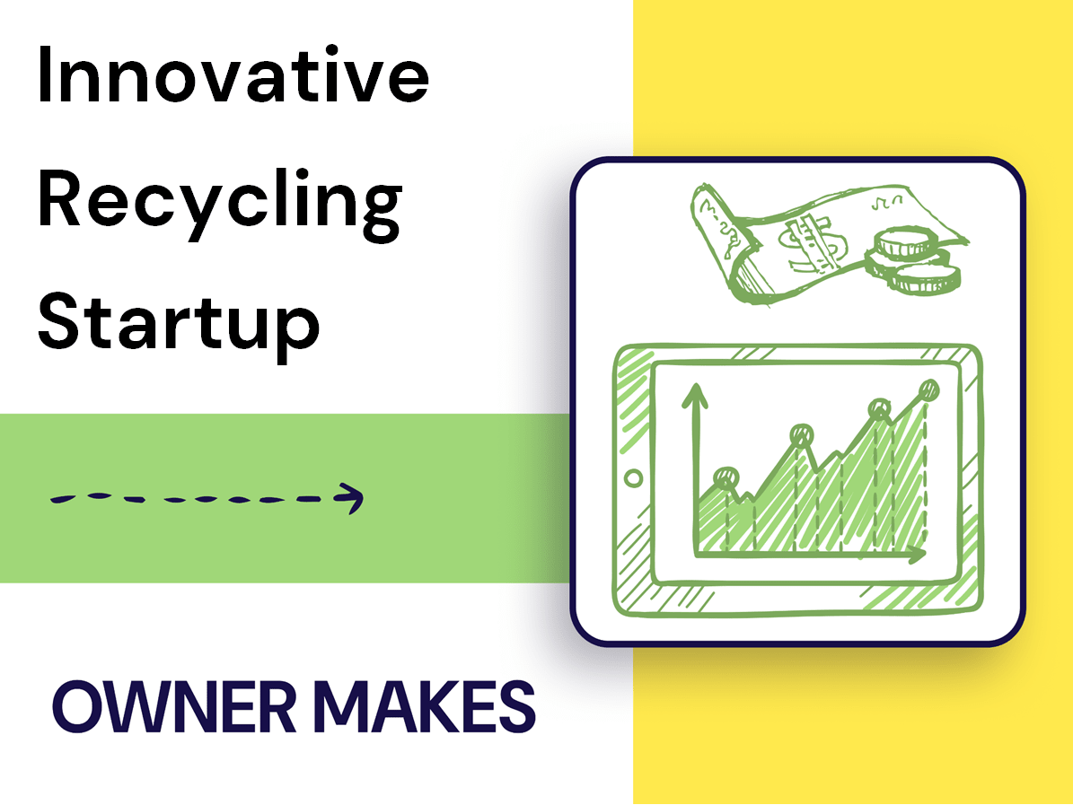 How Much Does the Owner of an Innovative Recycling Startup Make?
