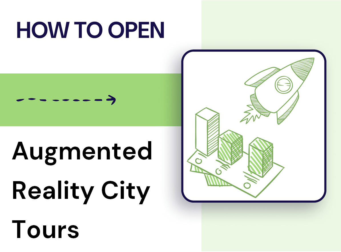 How Can You Open an Augmented Reality City Tour?