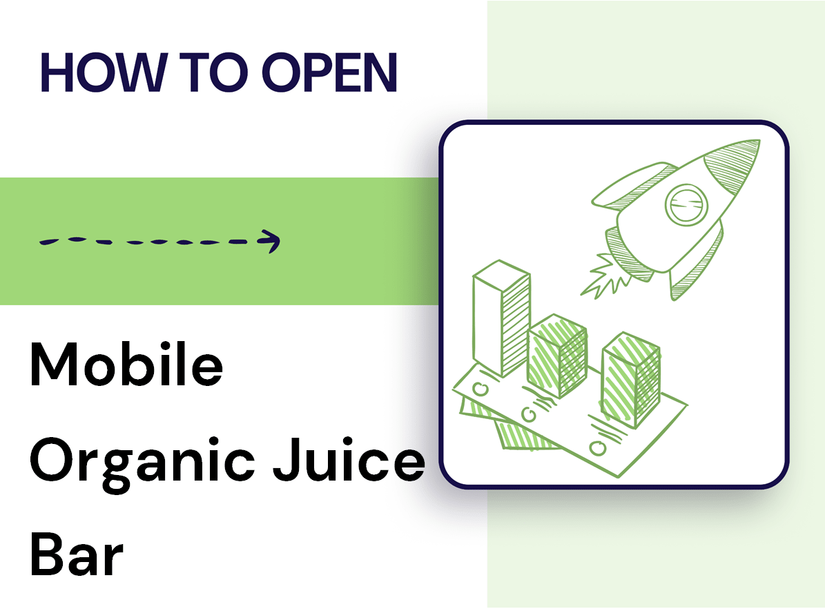 How Can You Open a Successful Mobile Organic Juice Bar?