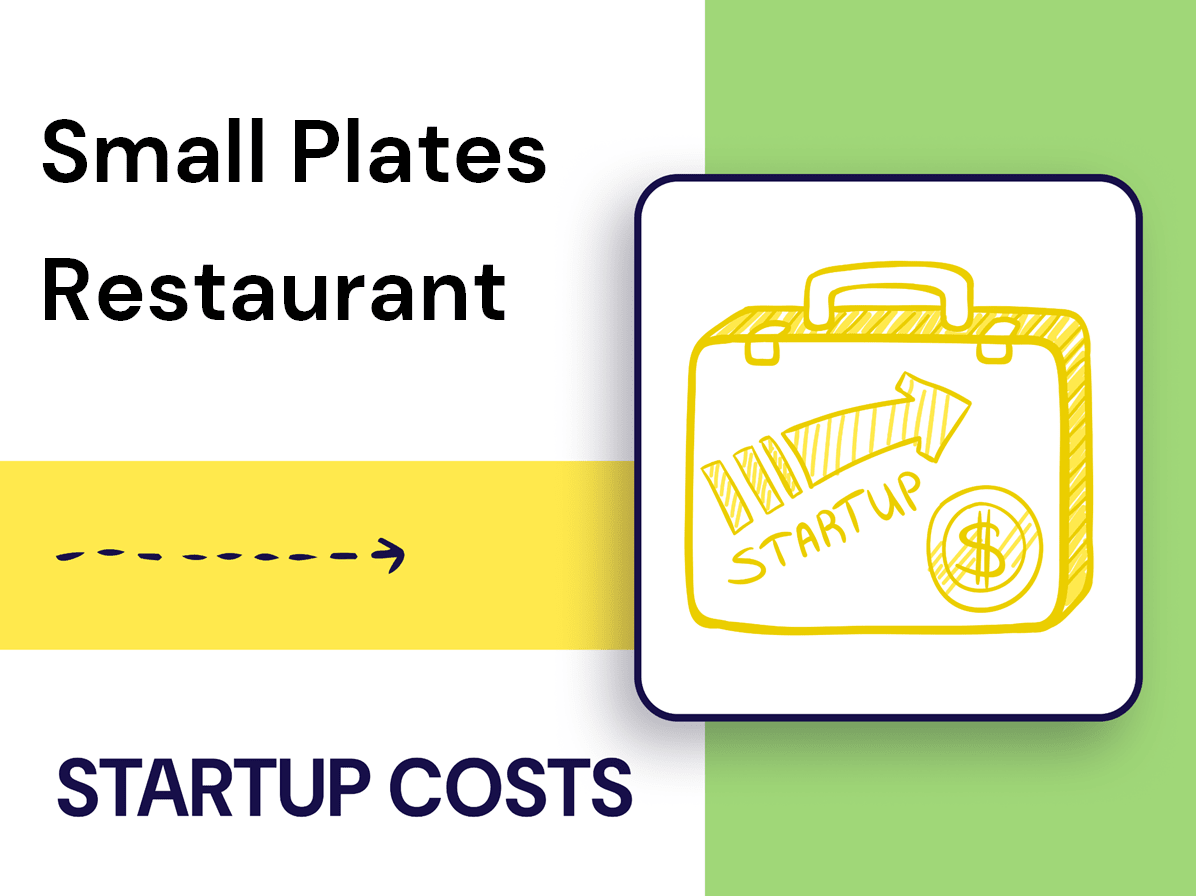 What Are the Startup Costs for a Small Plates Restaurant?