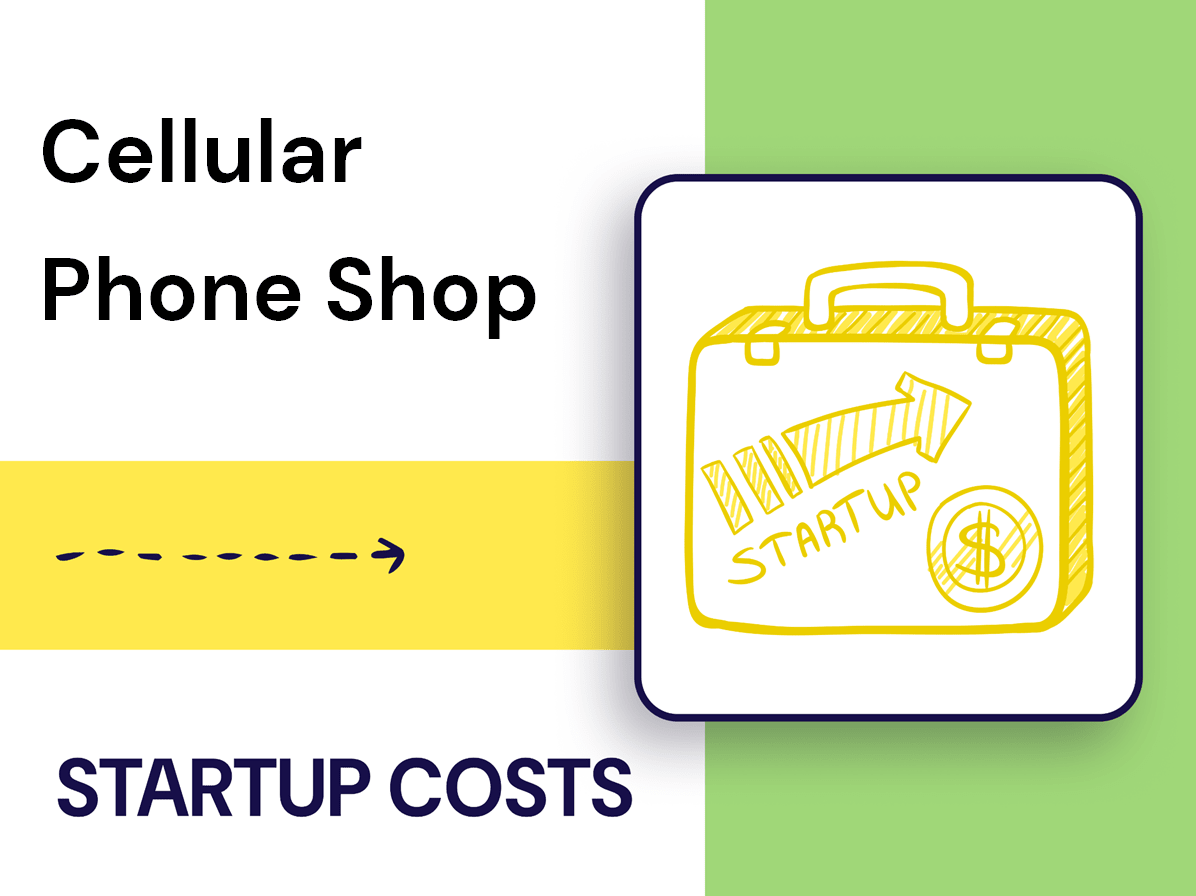 What Are the Startup Costs for a Cellular Phone Shop?