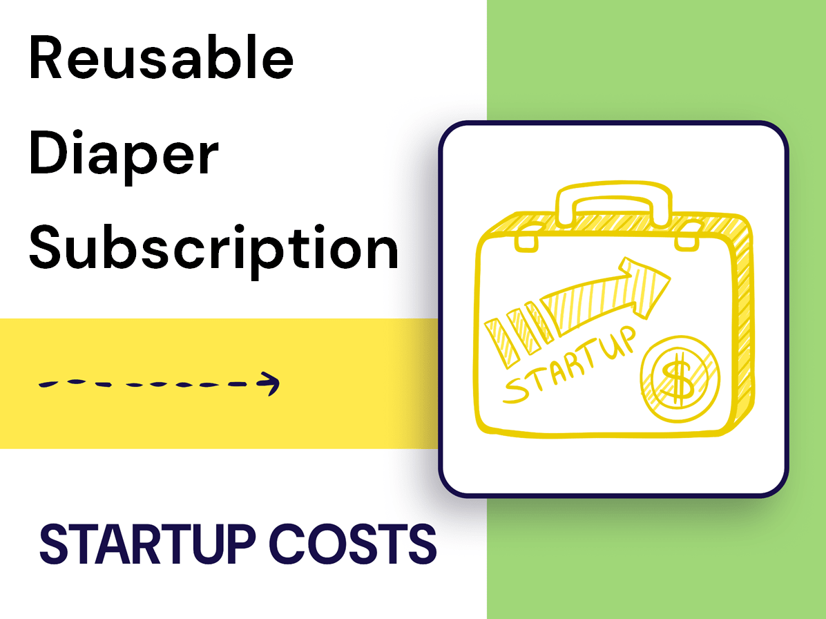 What Are the Startup Costs for a Reusable Diaper Subscription Service?