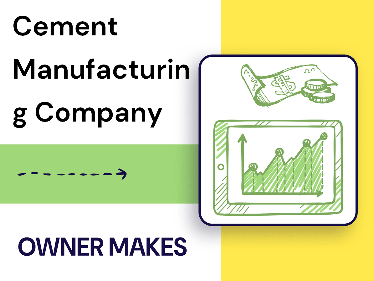 How Much Does an Owner Make in a Cement Manufacturing Company?