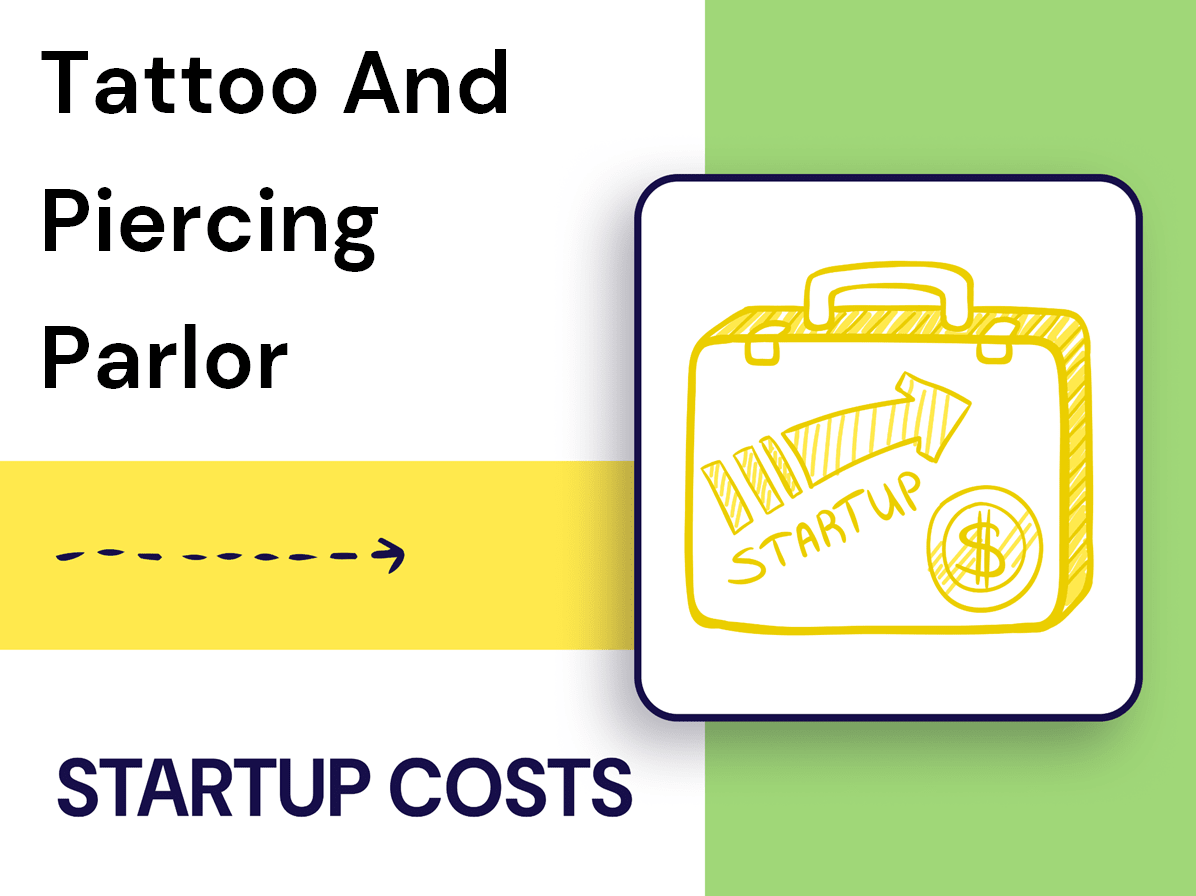 What Are the Startup Costs for a Tattoo and Piercing Parlor?