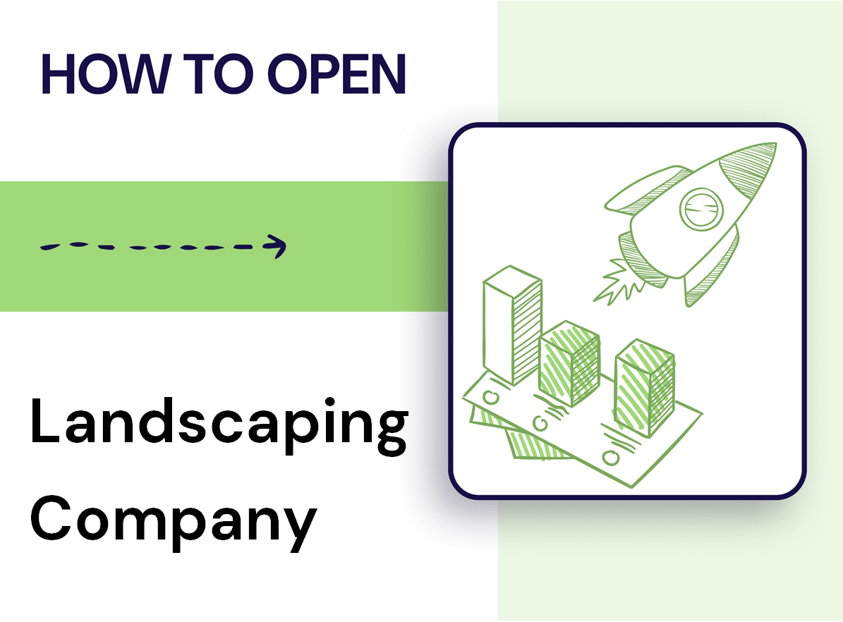 How to Open a Landscaping Company Successfully?