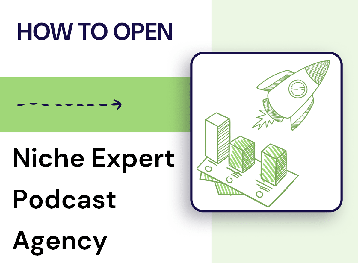 How Can You Open a Niche Expert Podcast Agency?