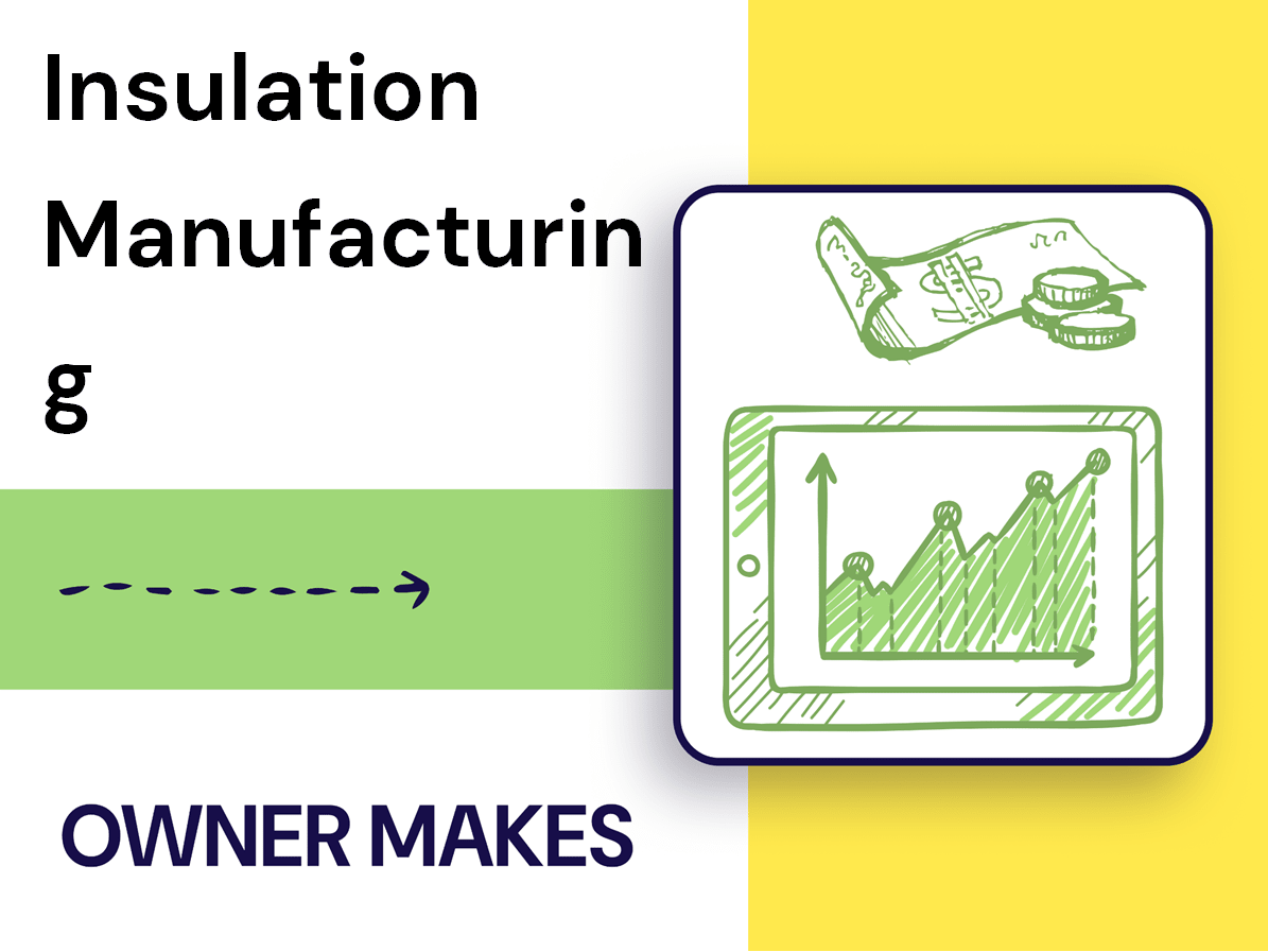 How Much Does an Owner Make in Insulation Manufacturing?