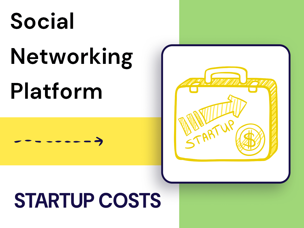 What Are the Startup Costs for a Social Networking Platform?