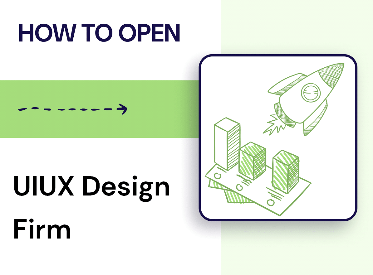 How to Successfully Open a UI/UX Design Firm?