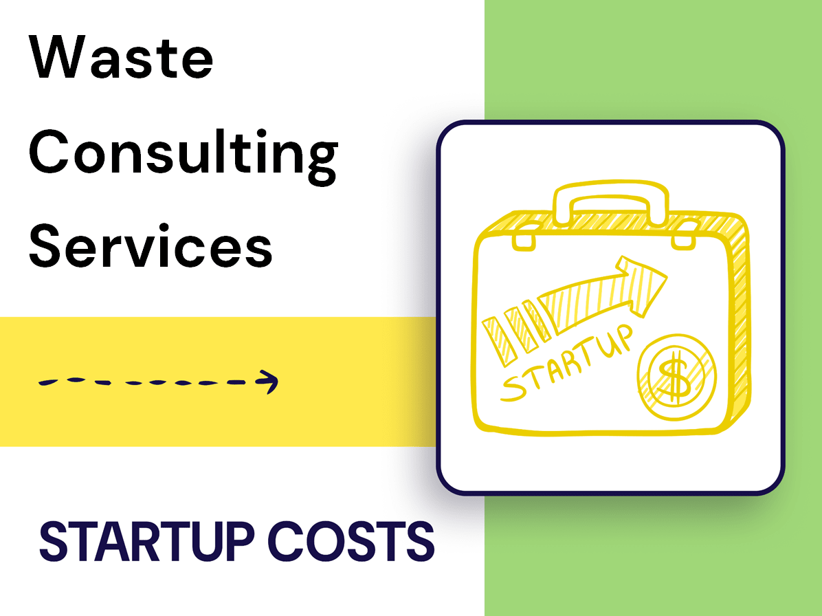 Are Startup Costs Reduced with Waste Consulting Services?