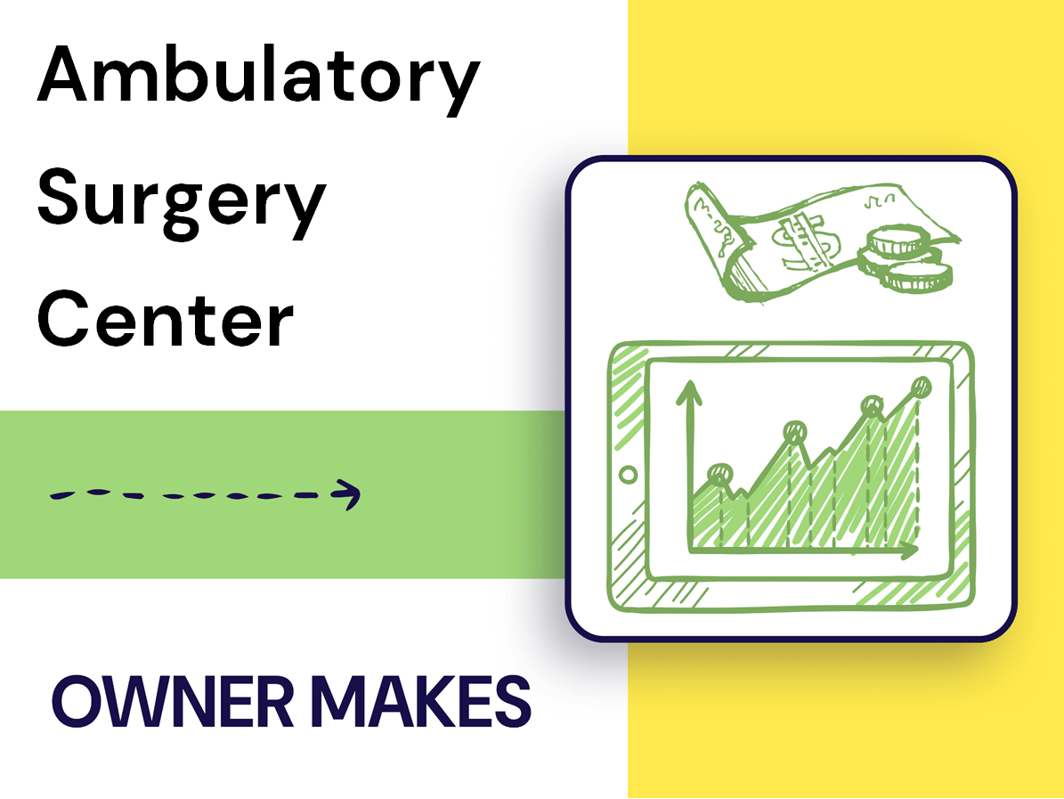 How Much Does an Owner Make in an Ambulatory Surgery Center?
