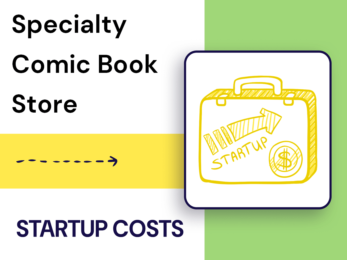 What Are the Startup Costs for a Specialty Comic Book Store?