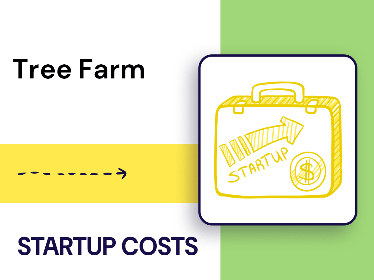What Are the Key Startup Costs for a Tree Farm?