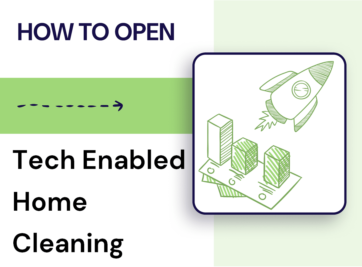 How Do You Open a Tech-Enabled Home Cleaning Service?