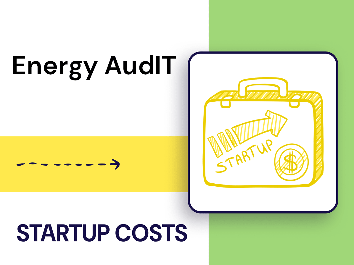 What Are the Startup Costs for an Energy Audit?