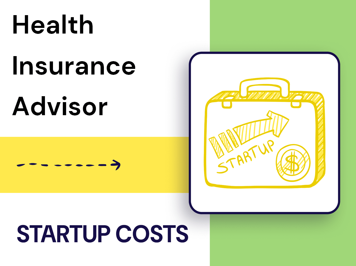 What Are the Startup Costs for a Health Insurance Advisor?