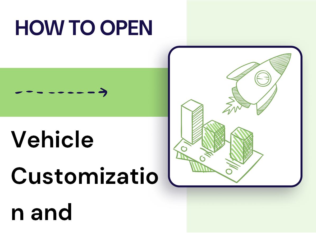 How to Start Vehicle Customization and Modification?
